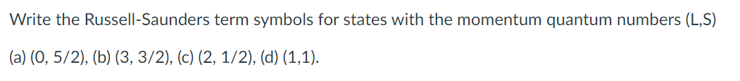 Solved Write the Russell-Saunders term symbols for states | Chegg.com