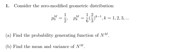 Solved 1. Consider the zero-modified geometric distribution: | Chegg.com