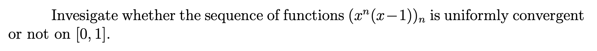 Solved Invesigate whether the sequence of functions | Chegg.com