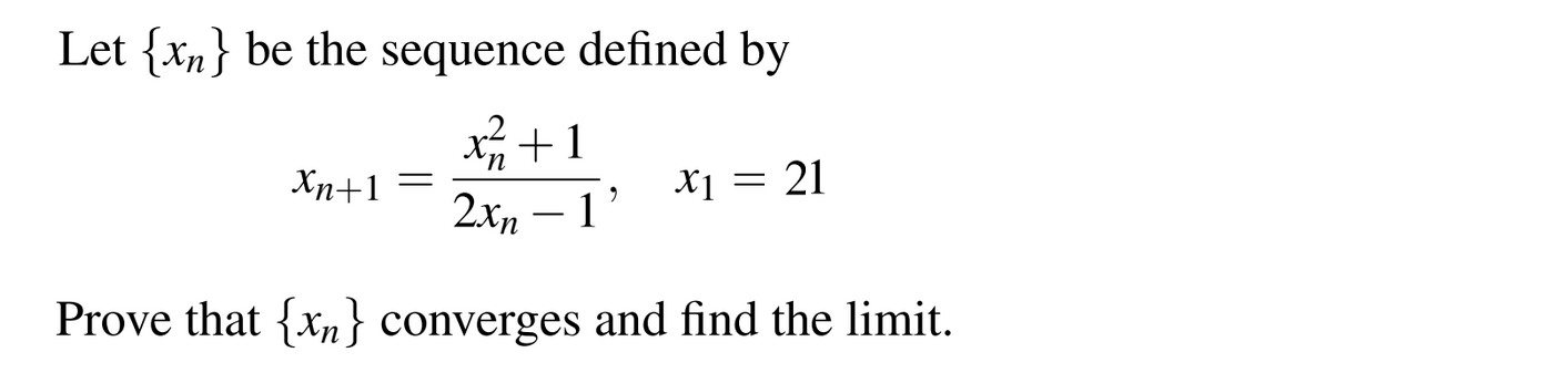 Solved Let {xn} be the sequence defined by x2 +1 Xn+1 = x1 = | Chegg.com
