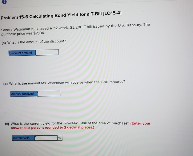 Solved Problem 15-6 Calculating Bond Yield for a T-Bill | Chegg.com