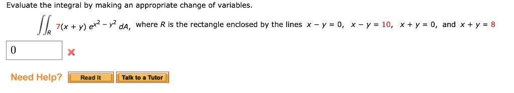 Solved Evaluate the integral by making an appropriate change | Chegg.com