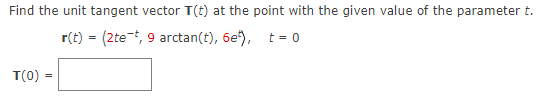 Solved Find the unit tangent vector T(t) at the point with | Chegg.com
