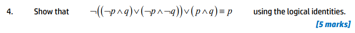 Solved 4. Show that -((-p^q)v (p^-q)) v (p^q) = p using the | Chegg.com