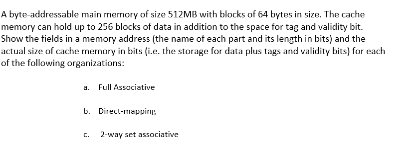 Solved A byte-addressable main memory of size 512MB with | Chegg.com