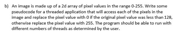 Solved b) An image is made up of a 2 d array of pixel values | Chegg.com