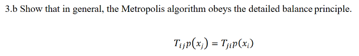 Solved In Metropolis algorithm, the transition matrix is | Chegg.com