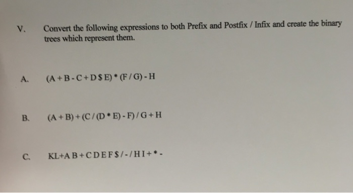 Solved Convert the following expressions to both Prefix and | Chegg.com