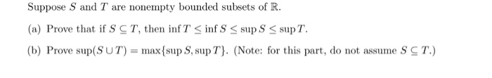 Solved Suppose S and T are nonempty bounded subsets of R | Chegg.com