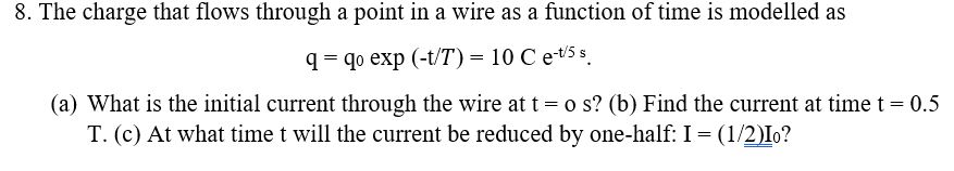 Solved 8. The charge that flows through a point in a wire as | Chegg.com