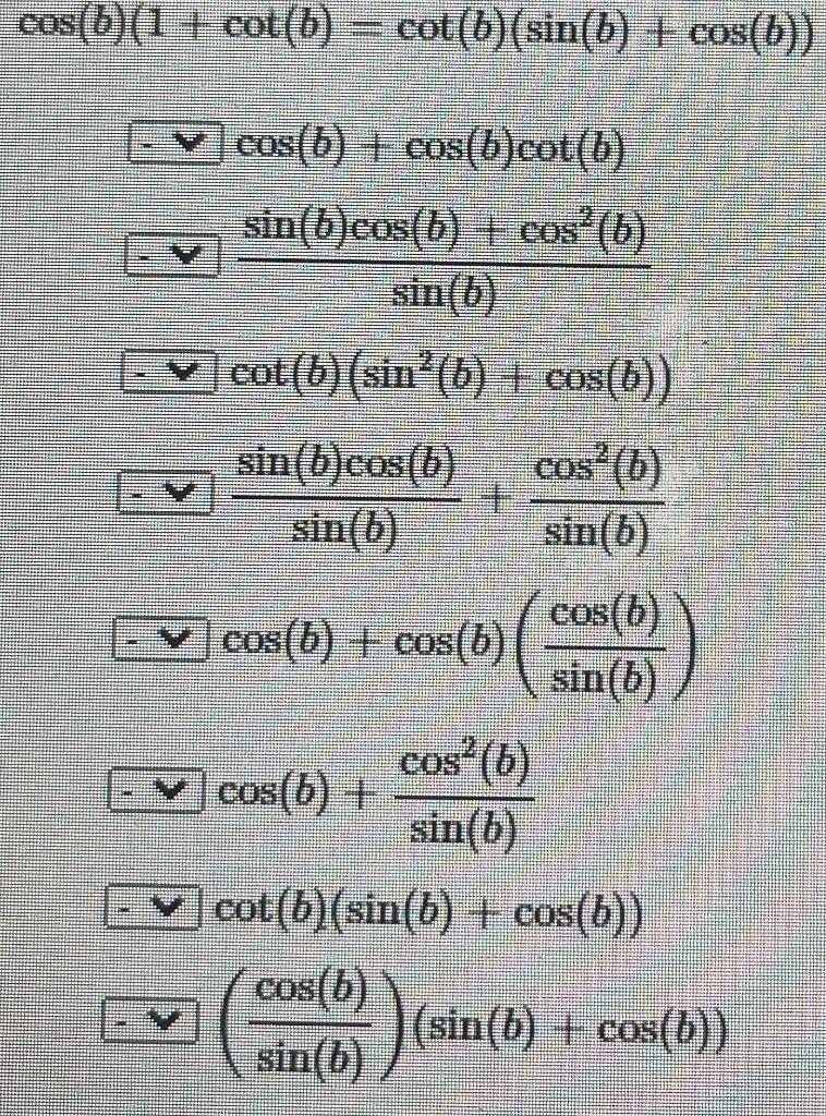 Solved cos(b)(b + cot(b) = cot(b)(sin(b) + cos(6)) cos(b) + | Chegg.com