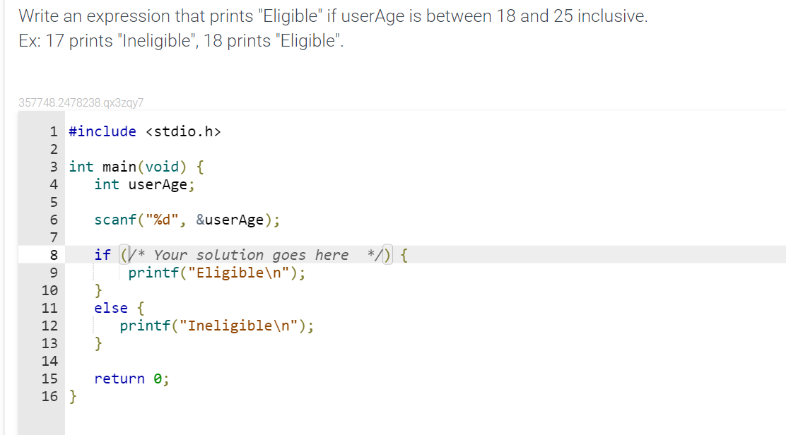 Solved Write an expression that prints "Eligible" if userAge | Chegg.com