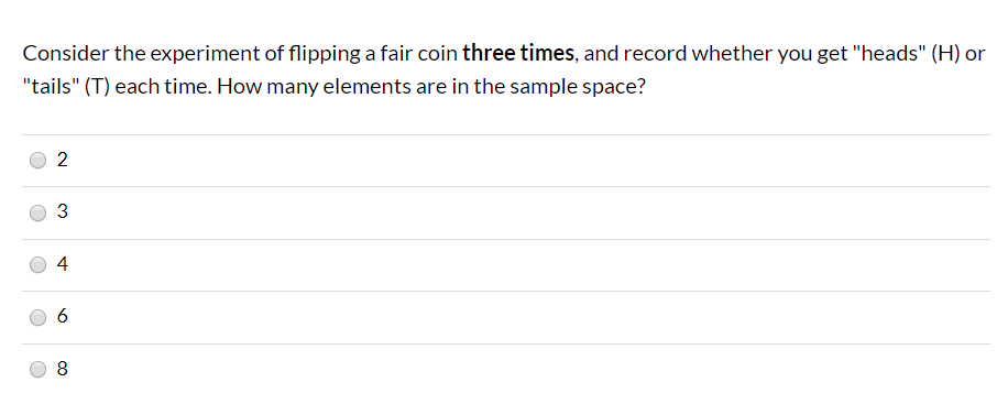 Solved Consider the experiment of flipping a fair coin three | Chegg.com