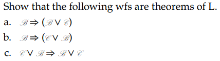Solved Show that the following wfs are theorems of L. a. | Chegg.com