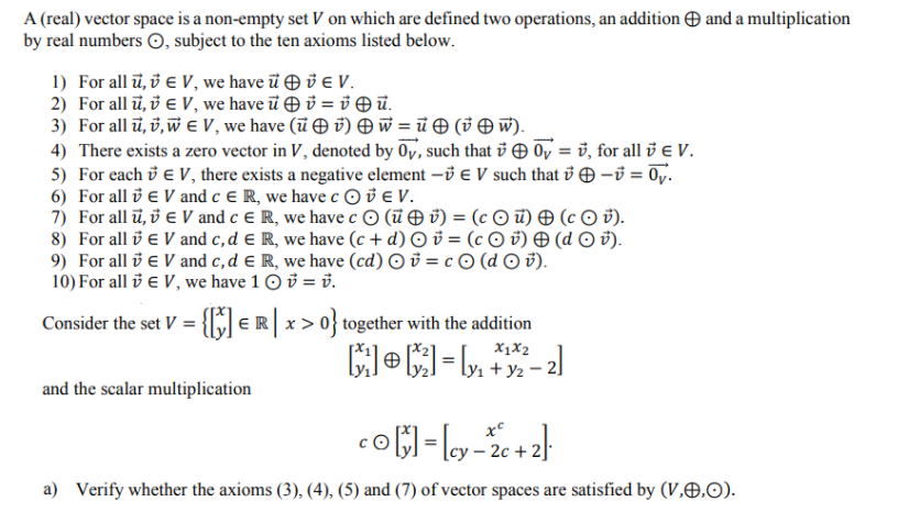 Solved A (real) vector space is a non-empty set V on which | Chegg.com