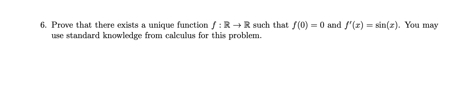 Solved 6. Prove that there exists a unique function f:R→R | Chegg.com
