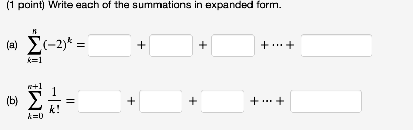 Solved (1 point) Write each of the summations in expanded | Chegg.com Solved (1 point) Write each of the summations in expanded | Chegg.com