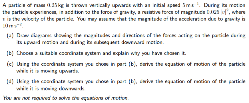 Solved Q5 A particle of mass 0:25 kg is thrown vertically | Chegg.com