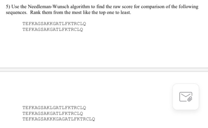 Solved 5) Use the Needleman-Wunsch algorithm to find the raw | Chegg.com