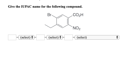 Solved Give the IUPAC name for the following compound. Br | Chegg.com