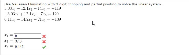 Solved Use Gaussian Elimination with 3 digit chopping and | Chegg.com