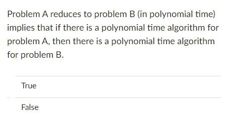 Solved Problem A reduces to problem B (in polynomial time) | Chegg.com