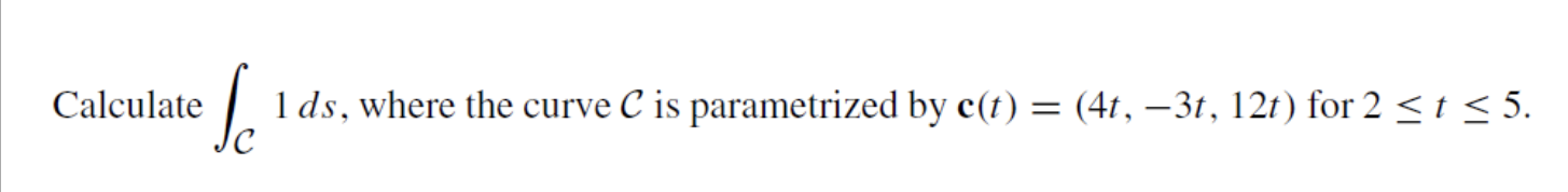 Solved Calculate lo 1ds, where the curve C is parametrized | Chegg.com
