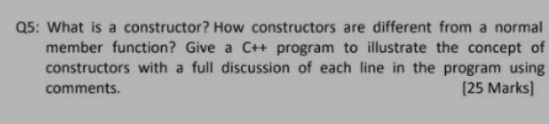 Solved Q5: What is a constructor? How constructors are | Chegg.com