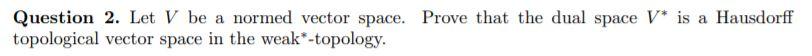 Solved Question 2. Let V be a normed vector space. Prove | Chegg.com