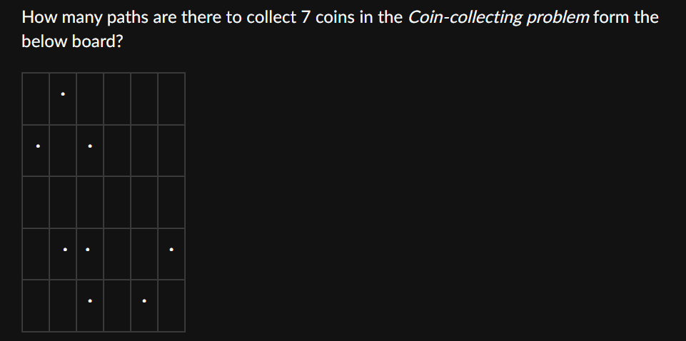 Solved How many paths are there to collect 7 ﻿coins in the | Chegg.com