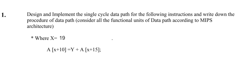 Solved 1. Design and Implement the single cycle data path | Chegg.com