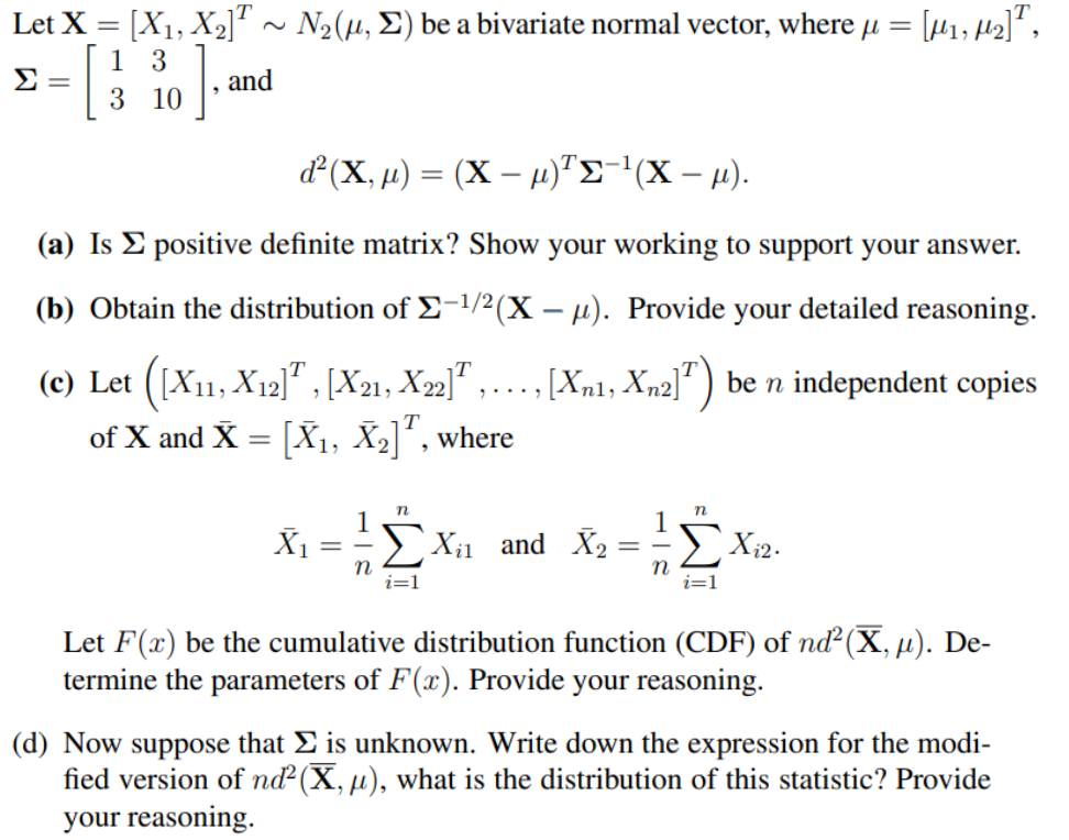 Solved Let X=[X1,X2]T∼N2(μ,Σ) be a bivariate normal vector, | Chegg.com