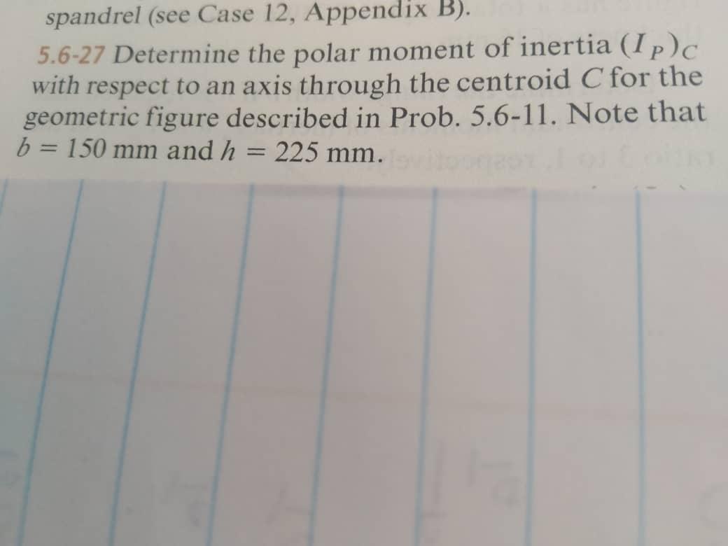 Solved spandrel (see Case 12, Appendix B). 5.6-27 Determine | Chegg.com