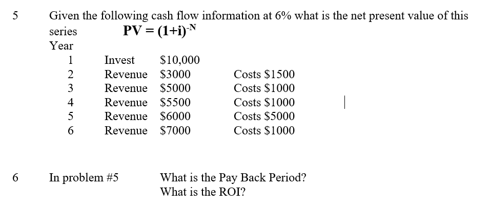 Solved 5 Given the following cash flow information at 6% | Chegg.com
