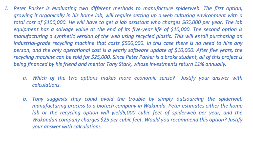 Solved 1. Peter Parker is evaluating two different methods | Chegg.com