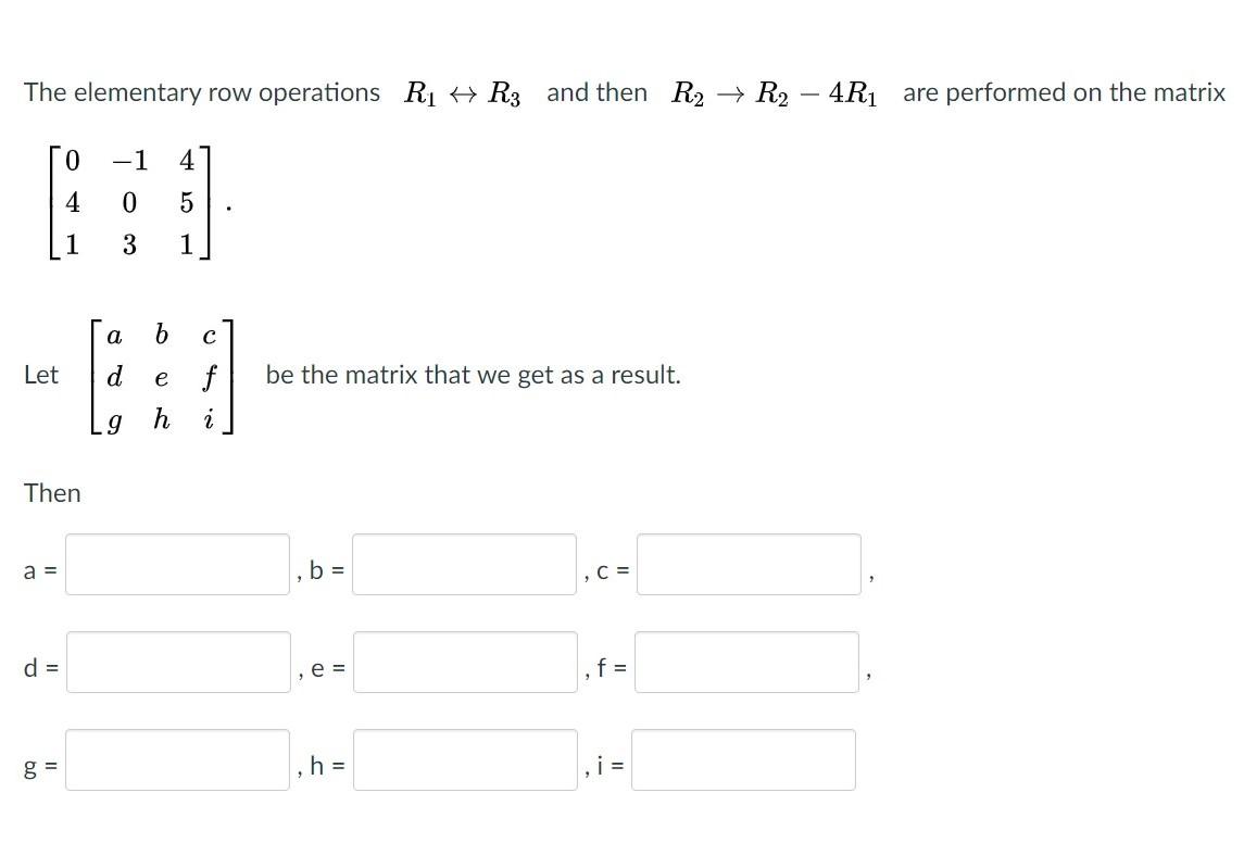 Solved The elementary row operations R1 + R3 and then R2 + | Chegg.com