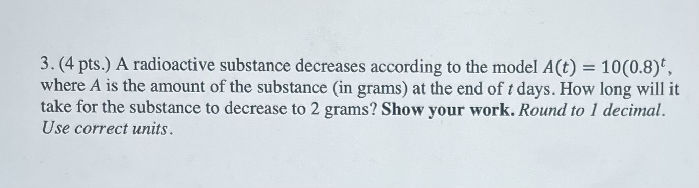 Solved 3. (4 pts.) A radioactive substance decreases | Chegg.com