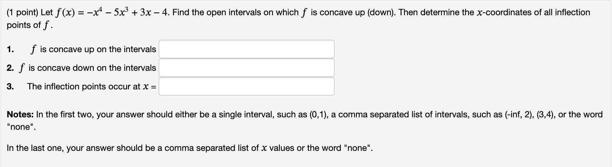 Solved (1 ﻿point) ﻿Let f(x)=-x4-5x3+3x-4. ﻿Find the open | Chegg.com