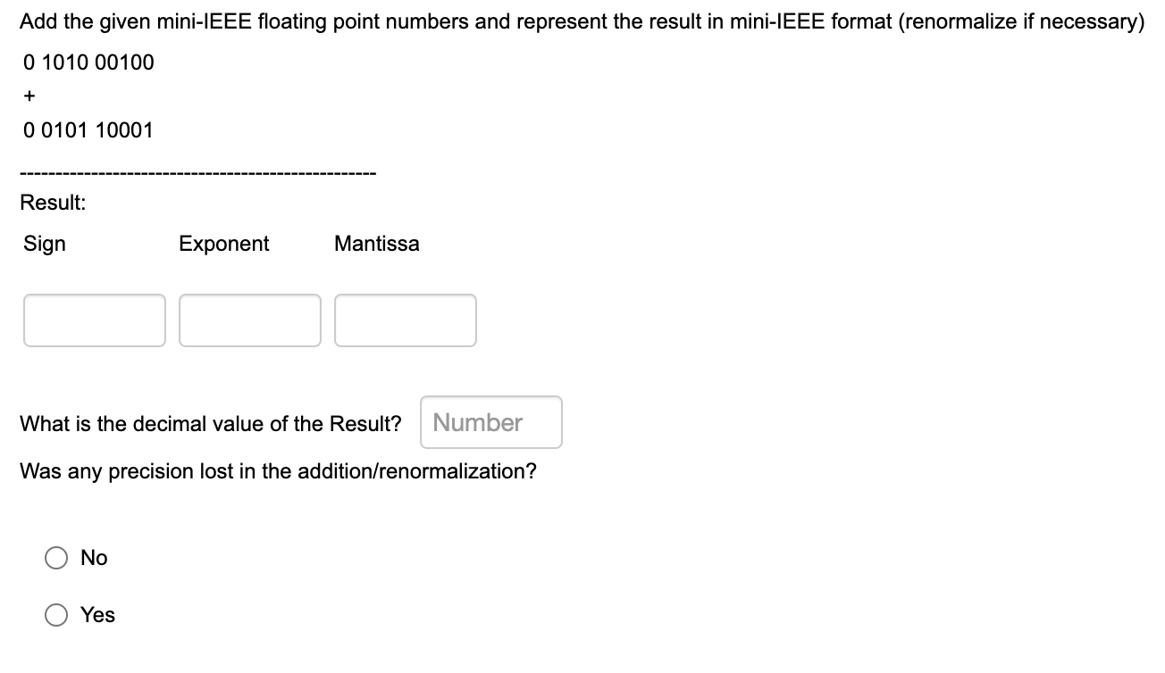 Solved Add the given mini-IEEE floating point numbers and | Chegg.com
