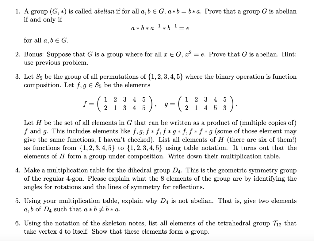 Solved 1. A group (G, *) is called abelian if for all a, b E | Chegg.com