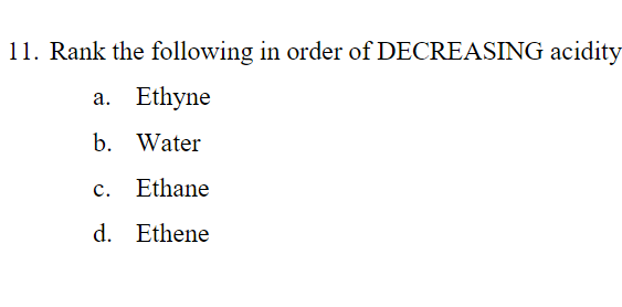 Solved 11. Rank the following in order of DECREASING acidity | Chegg.com