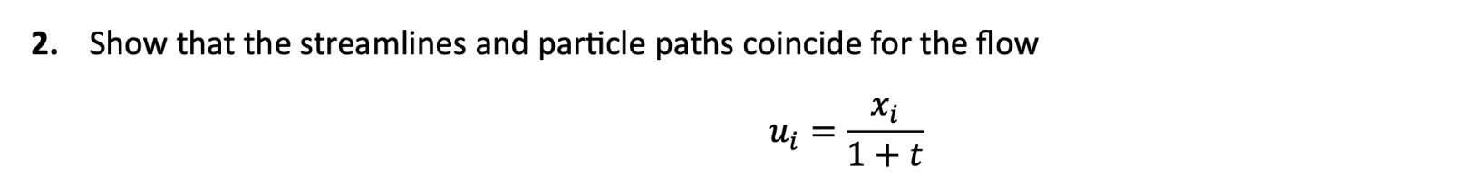 Solved 2. Show that the streamlines and particle paths | Chegg.com