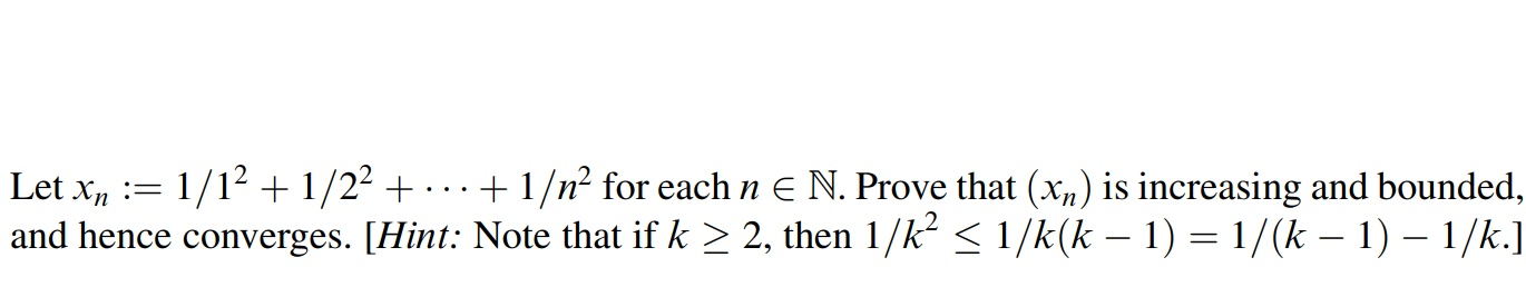 Solved Let xn := 1/12 + 1/22 + · + 1/n2 for each n E N. | Chegg.com Solved Let xn := 1/12 + 1/22 + · + 1/n2 for each n E N. | Chegg.com