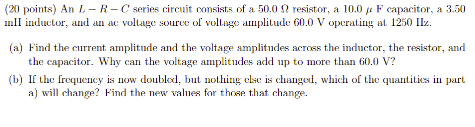 Solved (20 points) An L-R-C series circuit consists of a | Chegg.com