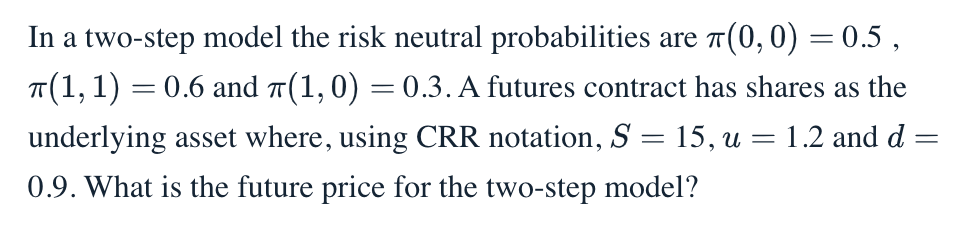 Solved In a two-step model the risk neutral probabilities | Chegg.com