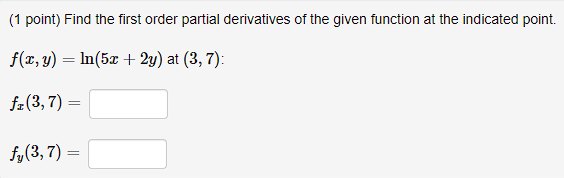 Solved (1 point) Find the first order partial derivatives of | Chegg.com