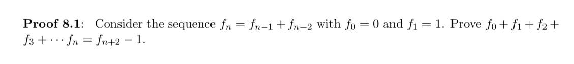 Solved Proof 8.1: Consider the sequence fn=fn−1+fn−2 with | Chegg.com