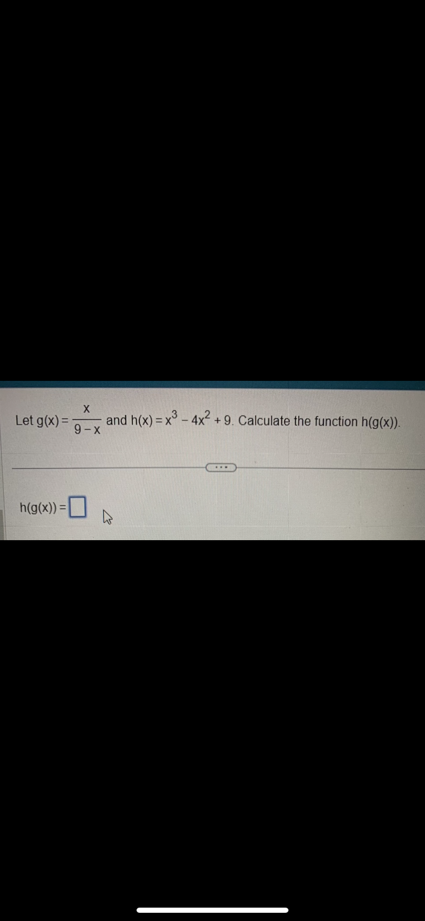 Solved Let g(x)=9−xx and h(x)=x3−4x2+9. Calculate the | Chegg.com