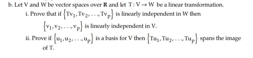 Solved b. Let V and W be vector spaces over R and let T:V W | Chegg.com