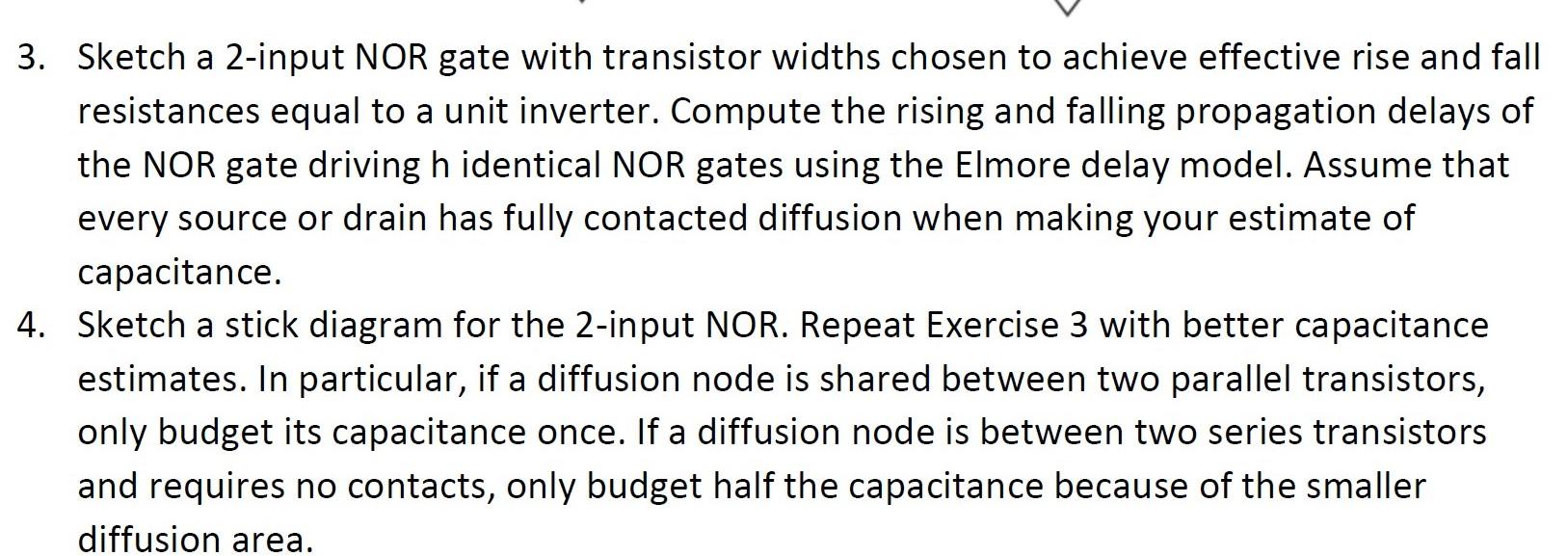 Solved a 3. Sketch a 2-input NOR gate with transistor widths | Chegg.com